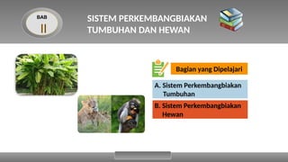 Sistem Perkembangbiakan Tumbuhan dan Hewan (bag. 1).pptx