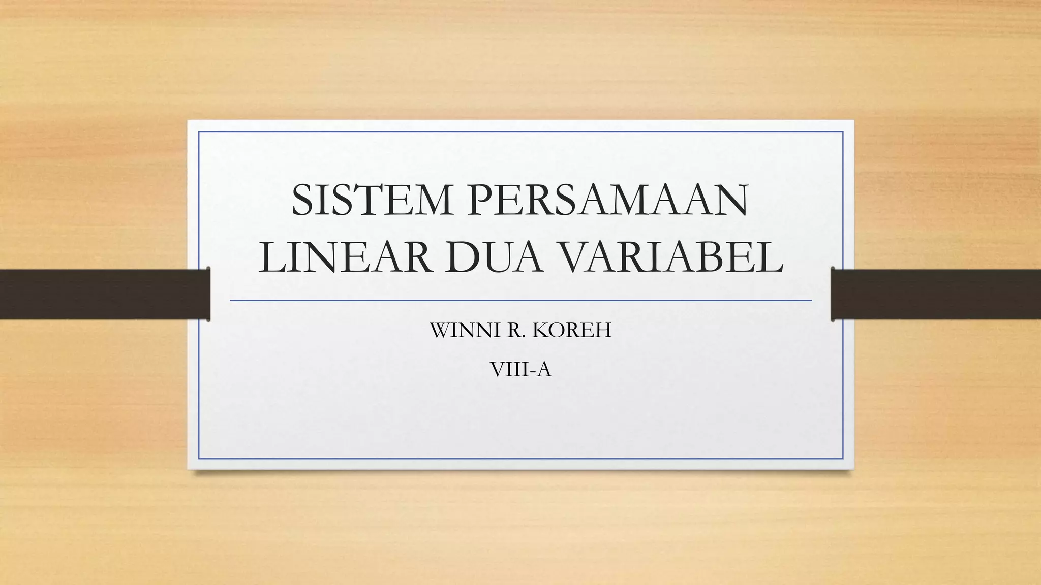 SISTEM PERSAMAAN LINEAR DUA VARIABEL.pptx