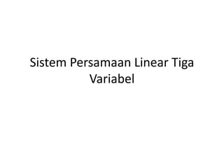 Sistem Persamaan Linear Tiga Variabel.pptx