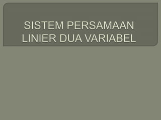 Sistem persamaan linier dua variabel | PPTX