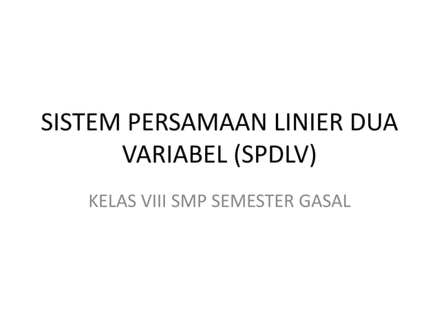 Sistem persamaan linier dua variabel (spdlv) | PPTX