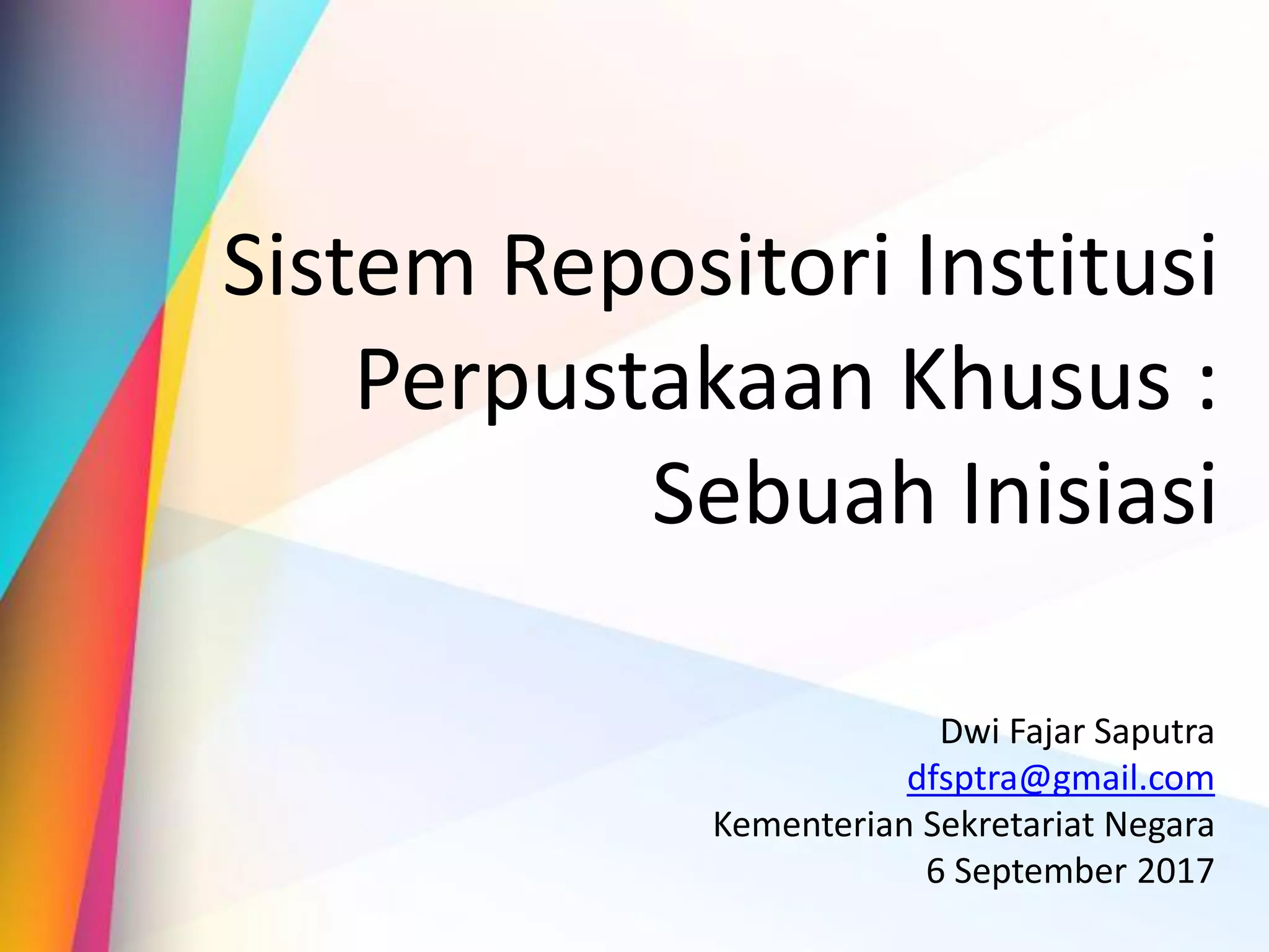 Sistem repositori institusi perpustakaan khusus : sebuah inisiasi | PDF