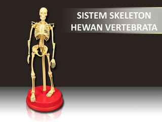 Sistem skeleton hewan vertebrata | PPTX