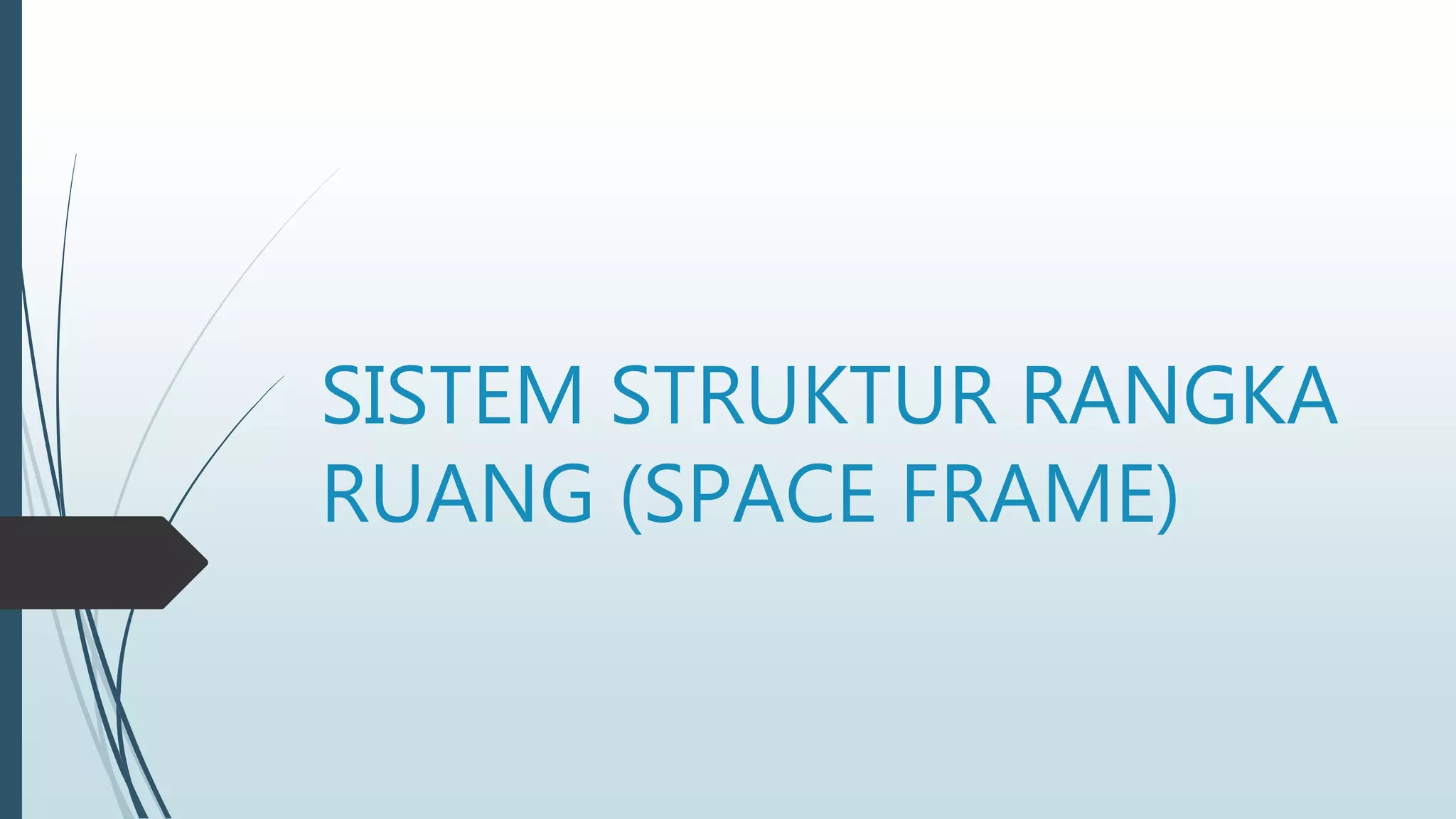 Sistem struktur rangka ruang (space frame) | PPTX