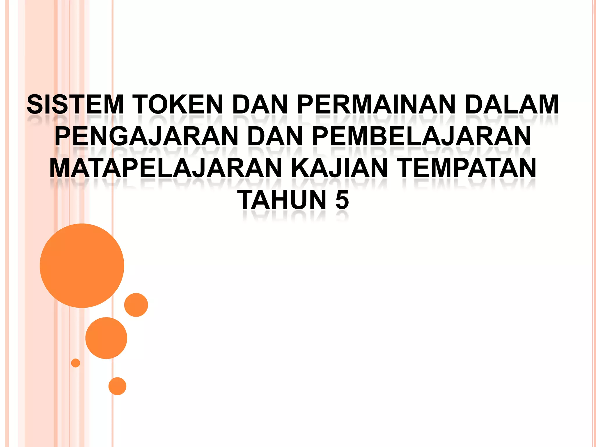 Sistem token dan permainan dalam pengajaran dan pembelajaran | PPT