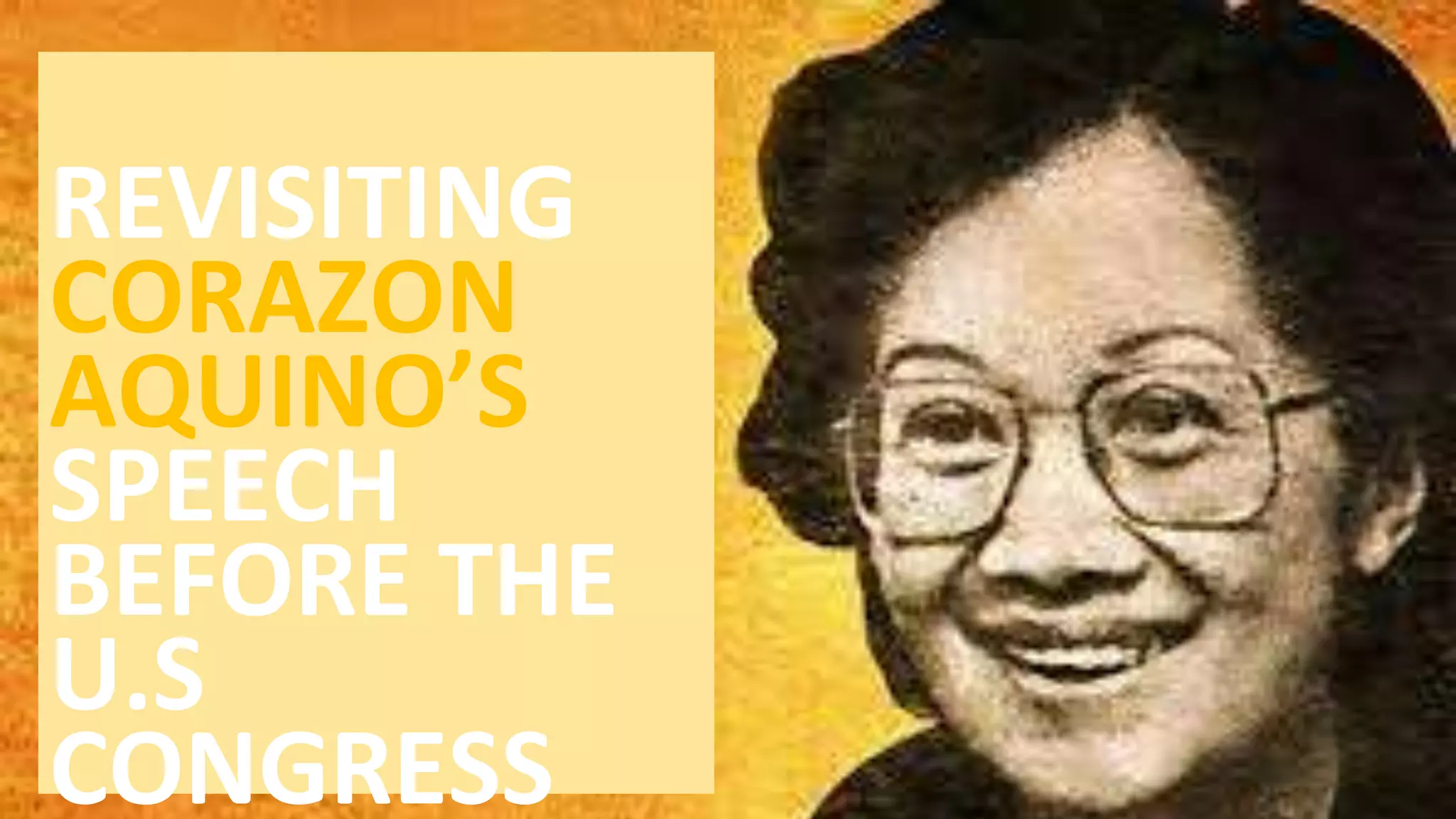 REVISITING CORAZON AQUINO’S SPEECH BEFORE THE U.S CONGRES | PPTX