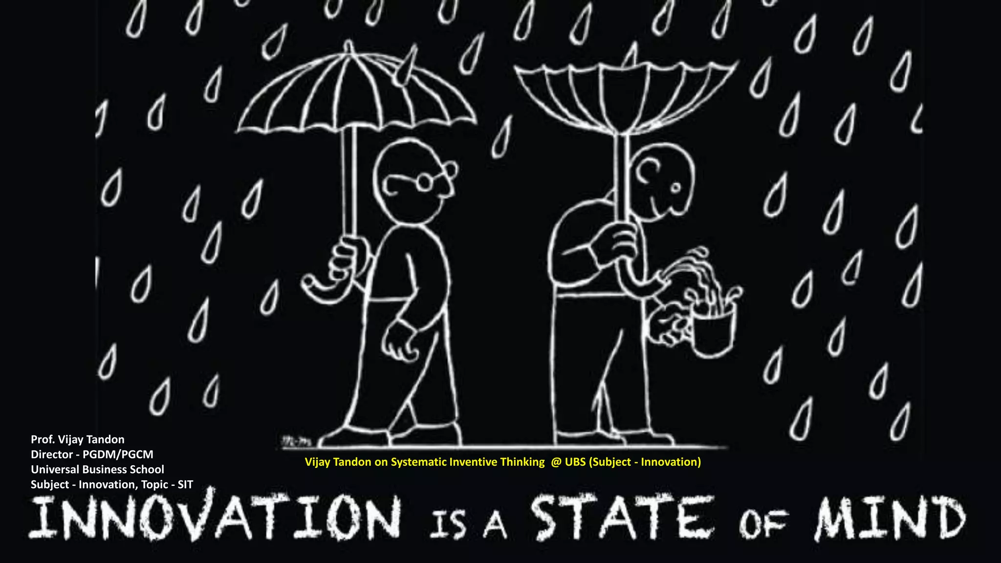 Systematic Inventive Thinking by Professor Vijay Tandon | PPTX