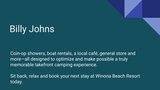Sit Back and Relax at Winona Beach Resort: Billy Johns | PPT