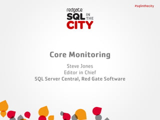 Core Monitoring - Steve Jones | PDF