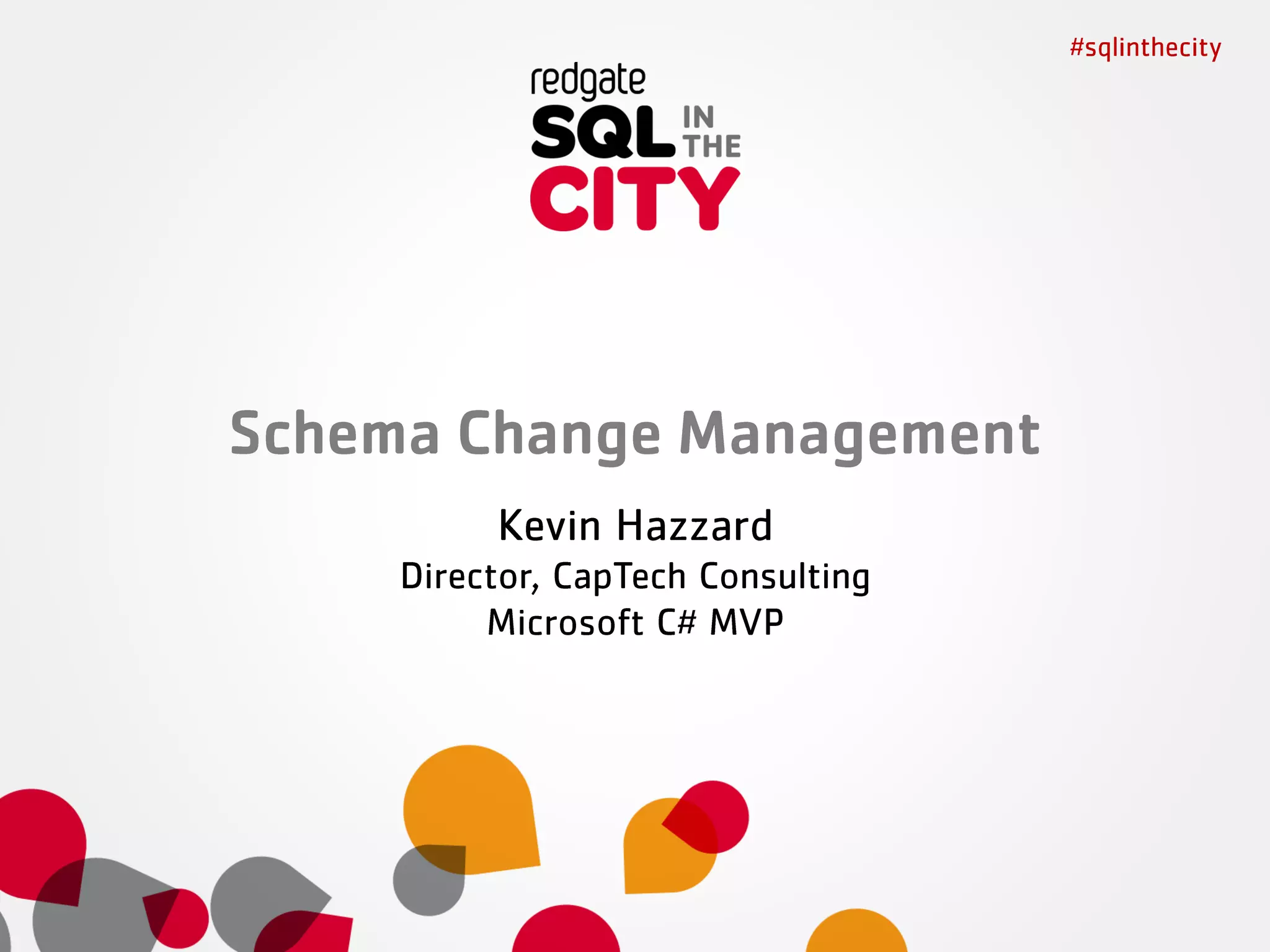 Schema change management - Kevin Hazzard | PDF