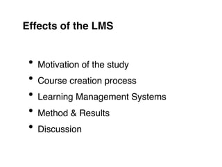 The effects of the learning management system on student satisfaction, performance, and course ...