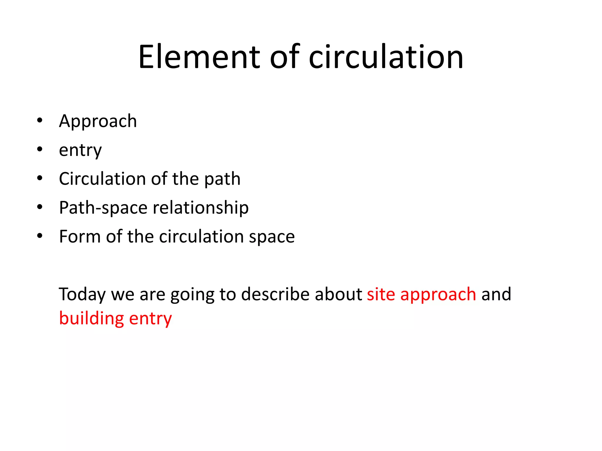Site approach and building entrance | PPTX