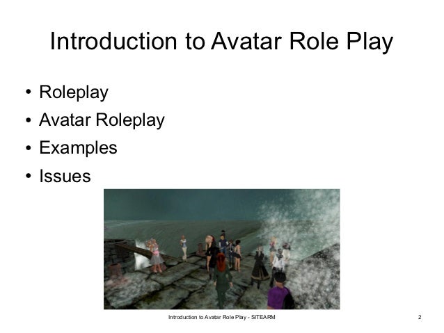 Sitearm - Introduction to Avatar Role Play