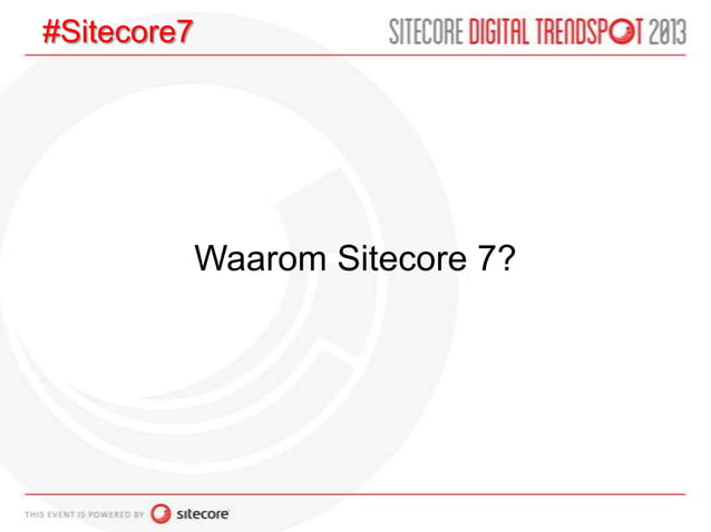 Sitecore 7 first look by Pieter Brinkman (Dutch) | PPT