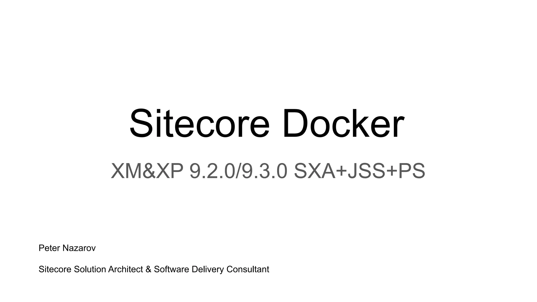 Sitecore Docker XM&XP 9.2.0/9.3.0 SXA+JSS+PS | PPT