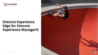 Sitecore Experience Edge | PPTX