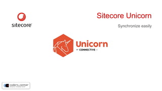 Sitecore Unicorn - Synchronize easily | PPTX