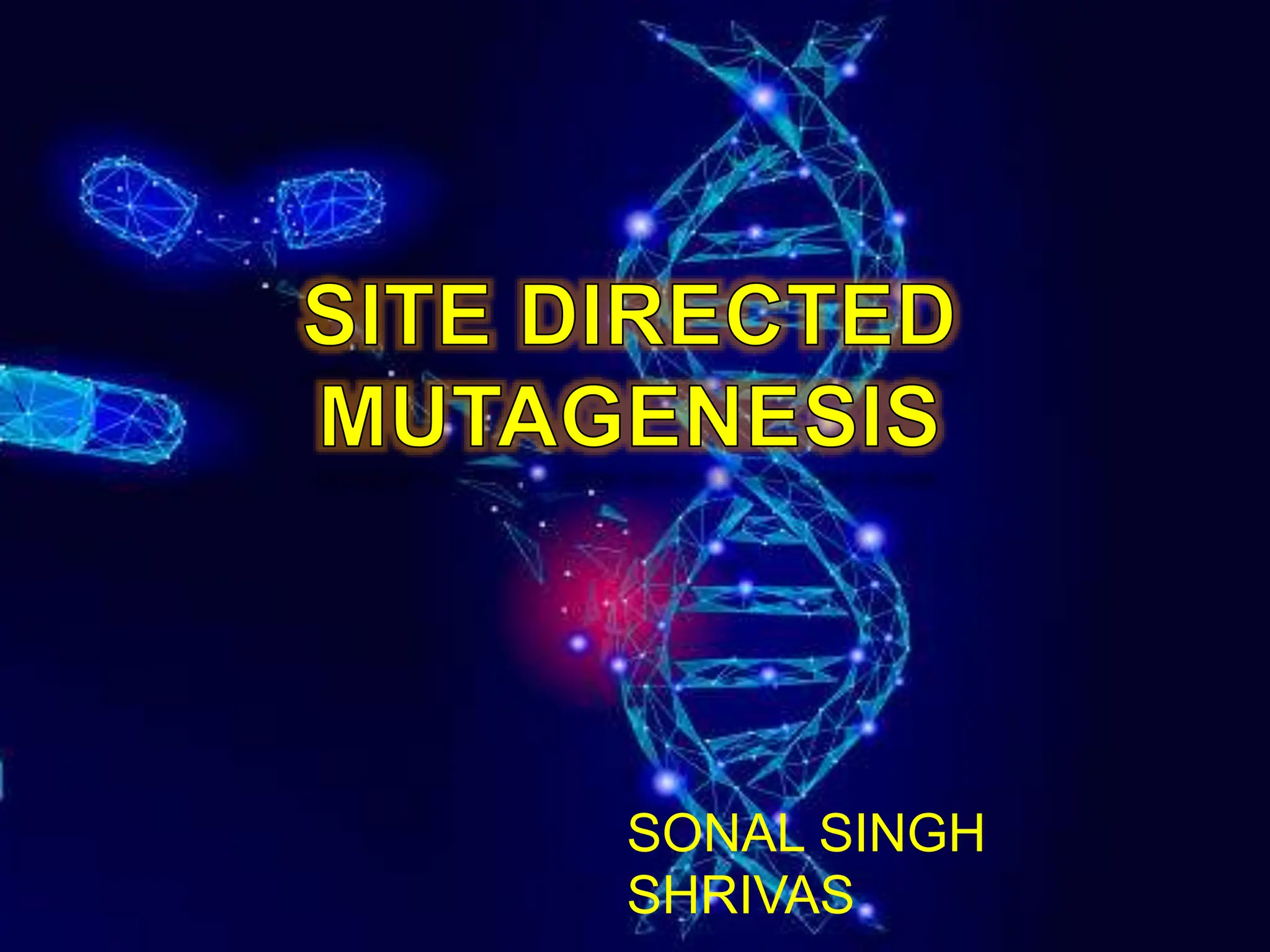 Site Directed mutagenesis- Sonal Singh Shrivas.pptx