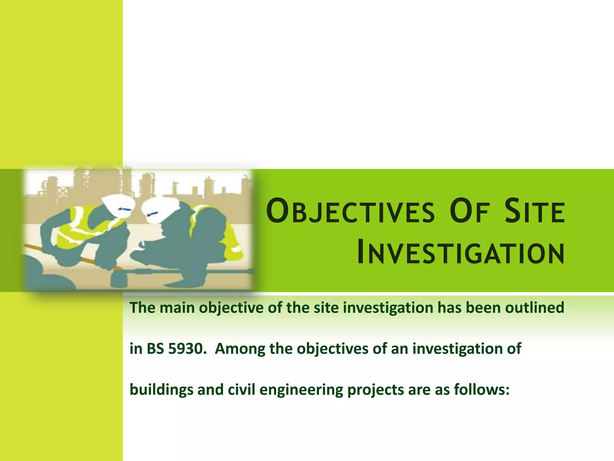OBJECTIVES OF SITE INVESTIGATION BASED ON BS 5930 (1981) | PPTX