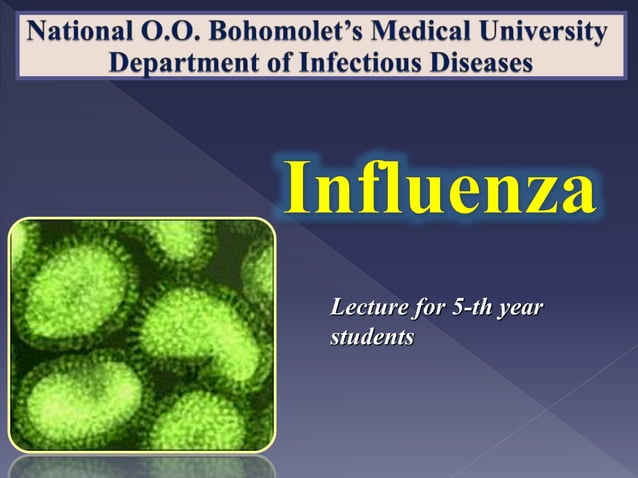 Influenza lecture for the medical students | PPTX | Infectious Diseases | Diseases and Conditions