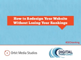How to Redesign Your Website Without Losing Your Rankings