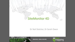 SiteMonitor 4D - Learn how SiteMonitor can help you optimise your slope monitoring operations. | PPT