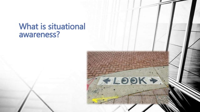 Situational Awareness - Why It's Important | PPTX | Arms & Ammunition ...