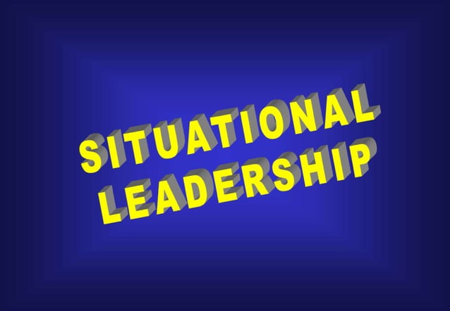 SITUATIONAL LEADERSHIP.ppt