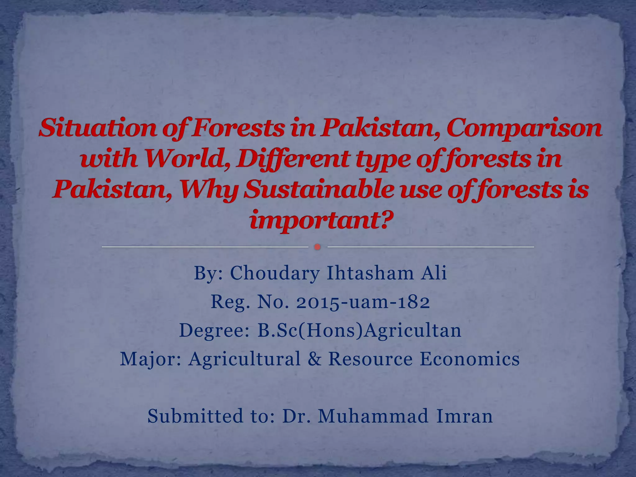 Situation of forests in Pakistan | PPTX