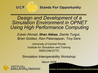 Design and Development of a Simulation Environment in OPNET Using High Performance Computing | PPT