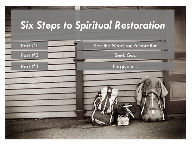 Six Steps To Spiritual Restoration Part 3 | PPT