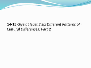 Six Different Patterns of Cultural Differences Part 2.pptx