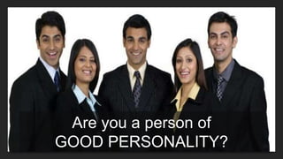 Six elements of good personality | PPTX