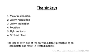 ANDREWS SIX KEYS TO OCCLUSION by Dr. L.F. Andrews | PPTX