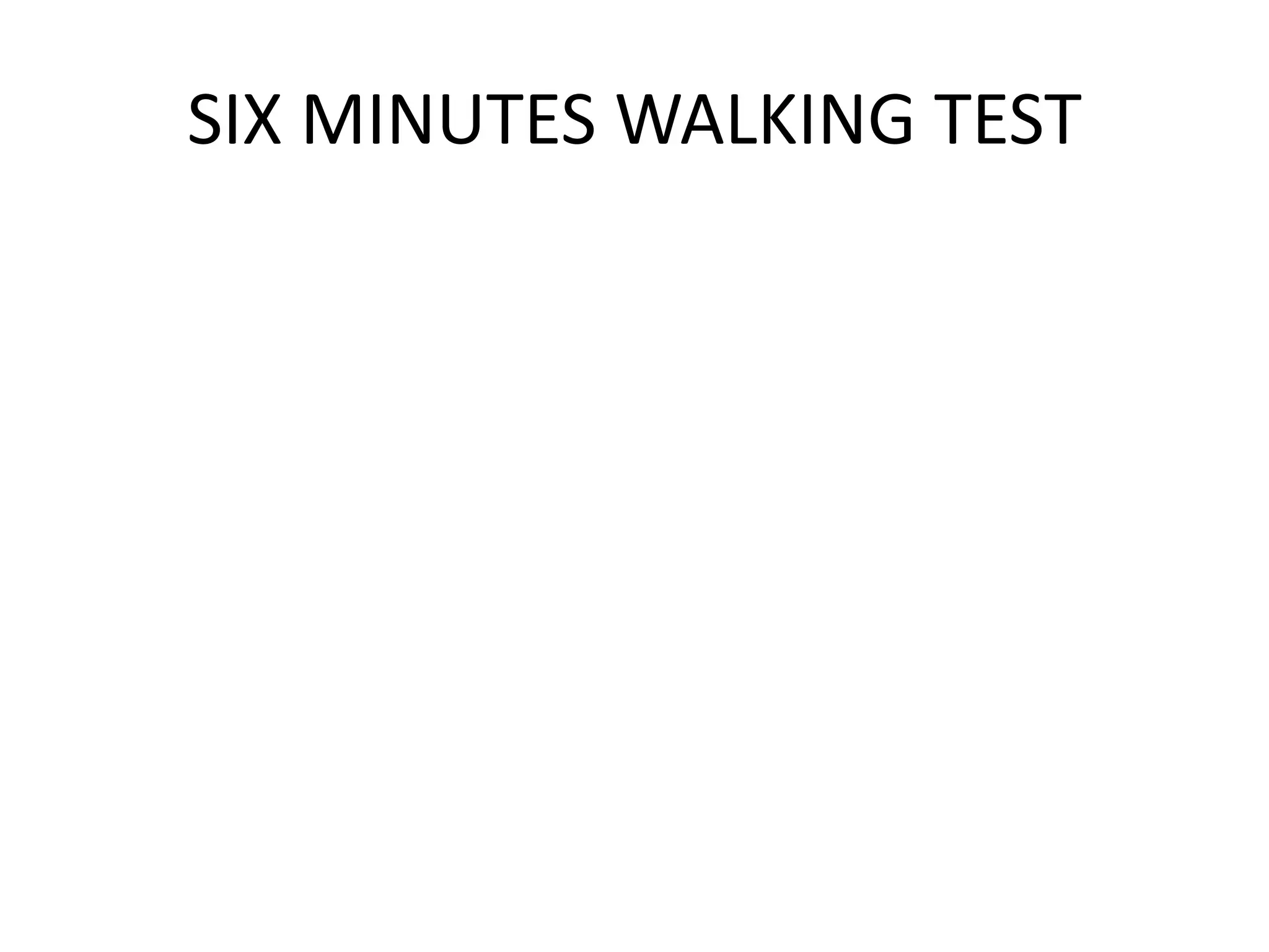 Six minute walking test | PPTX