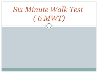 Six Minute Walk Testgihduibftiibftu.pptx