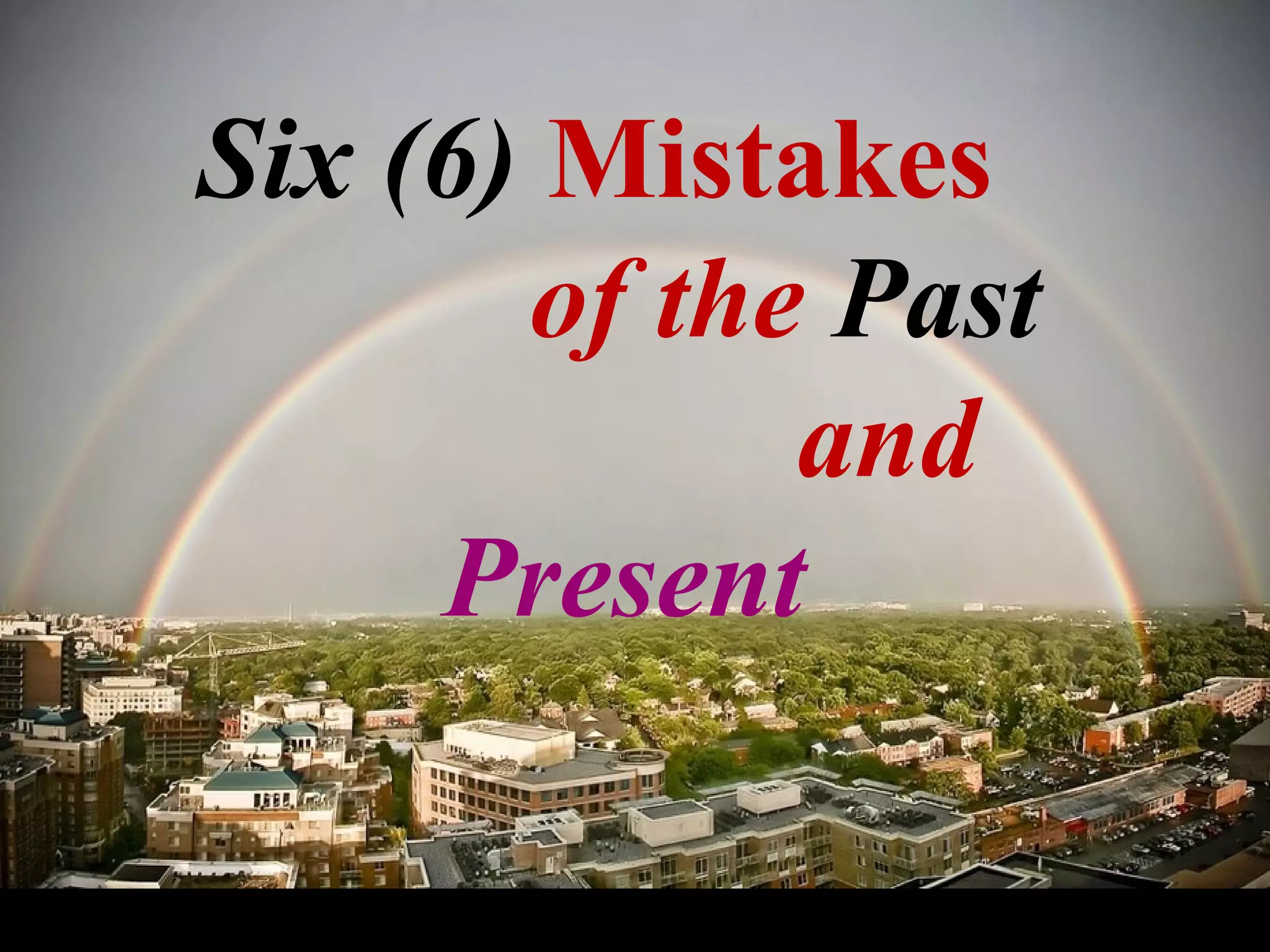 Six mistakes of the past and present | PPT | Science