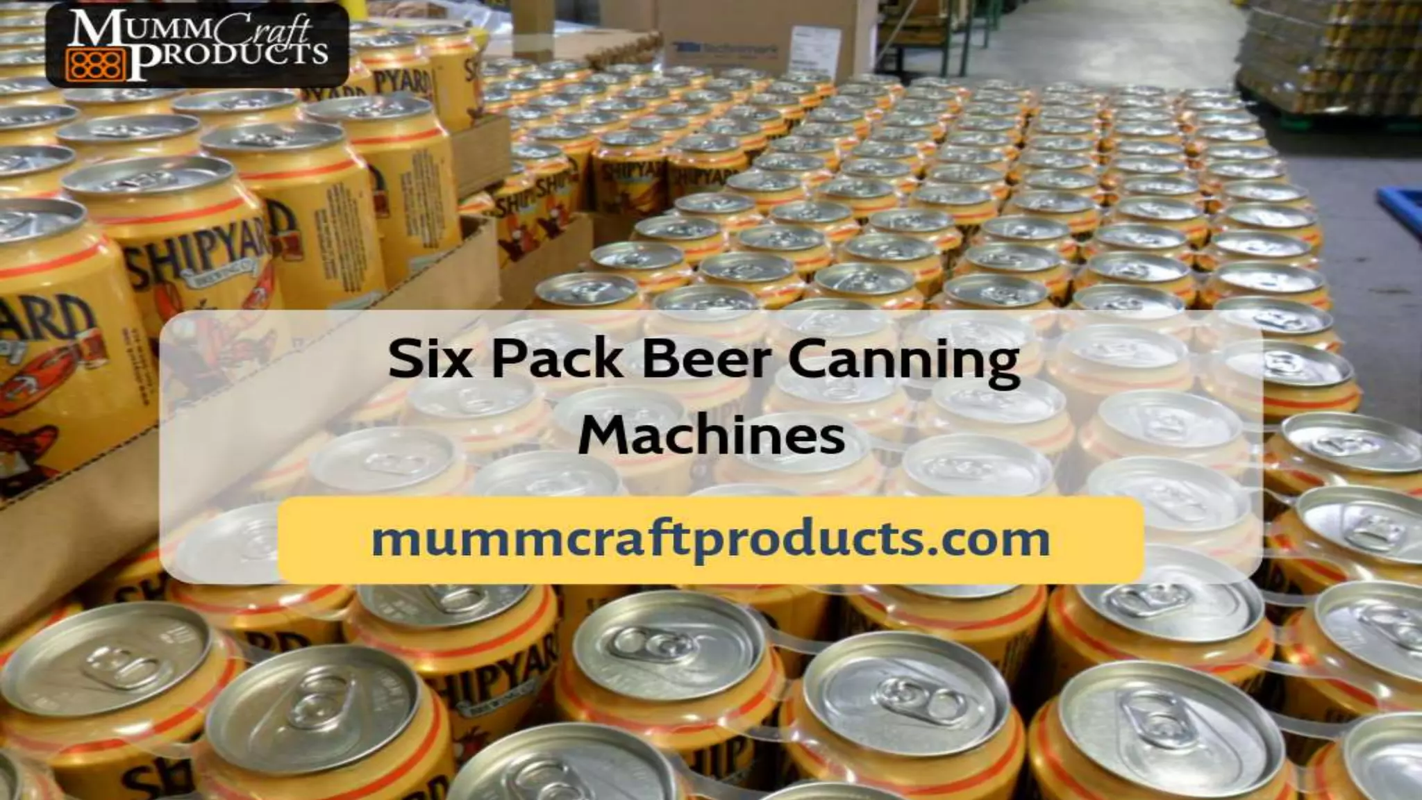 Six pack beer canning machines | PPT