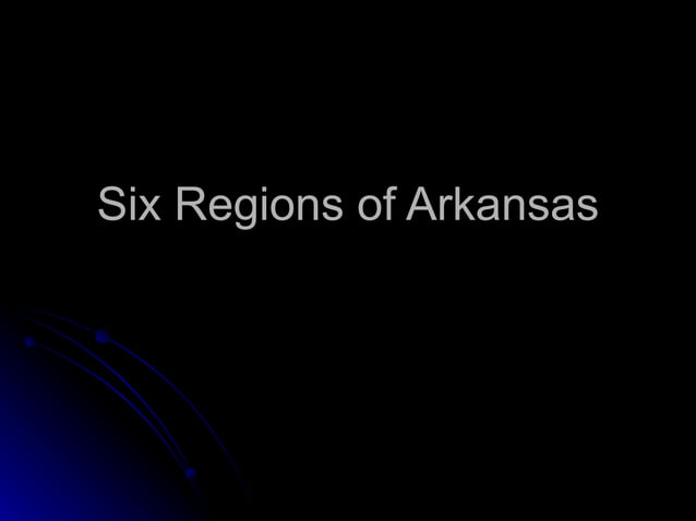Six regions of arkansas | PPT