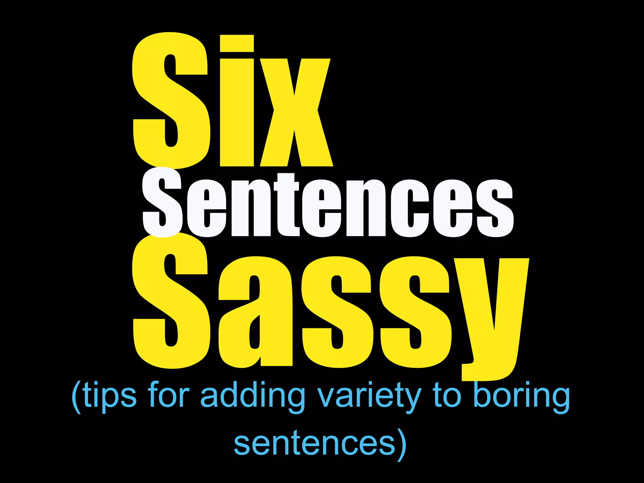 Six sassysent | PPT