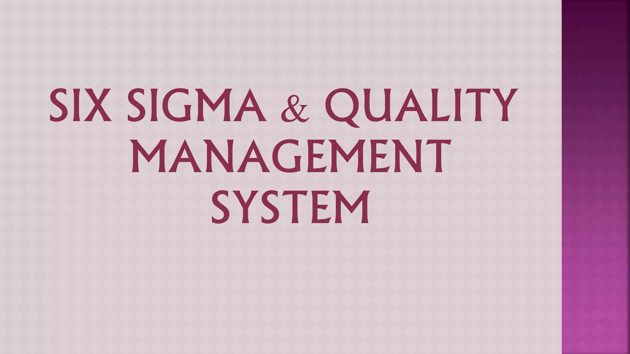 Six Sigma and Quality Management System | PPTX