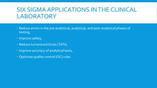 Six Sigma in clinical laboratory | PPTX