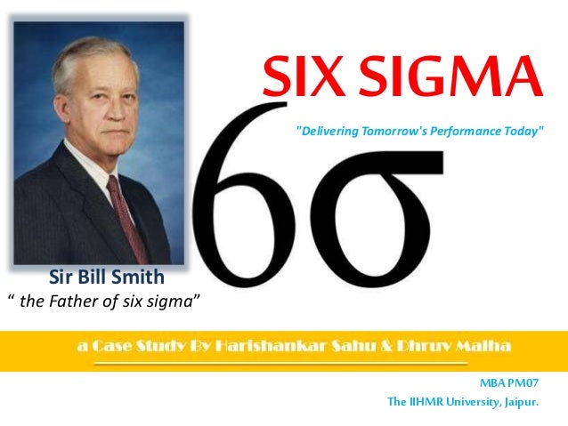 SIX SIGMA "Delivering Tomorrow's Performance Today"