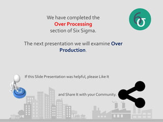 Six Sigma Quality - Over Processing | PPT