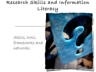 Research Skills and Information Literacy | PPT