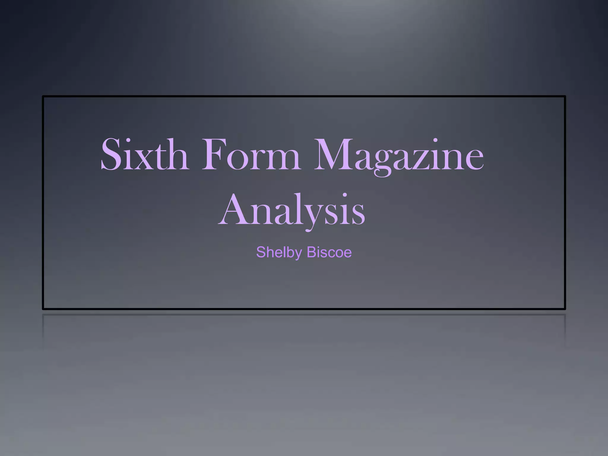 Sixth form magazine analysis | PPT