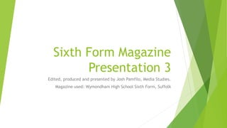 Sixth form magazine presentation 3 | PPT