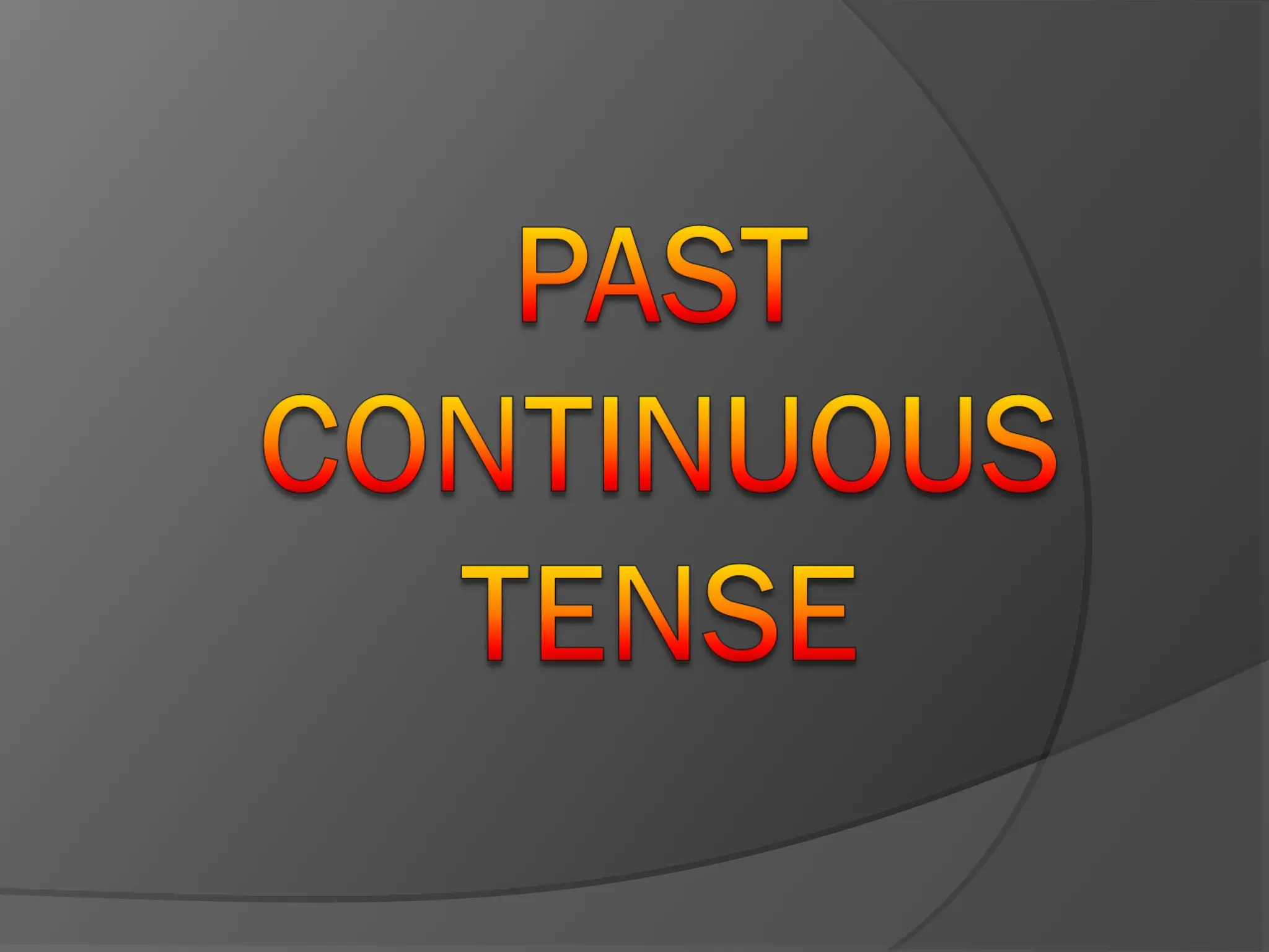 Past Continuous Tense - Past Continuous Tense | PPT