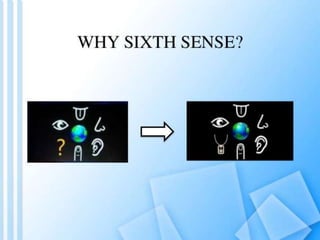 Sixth sense ppt | PPTX