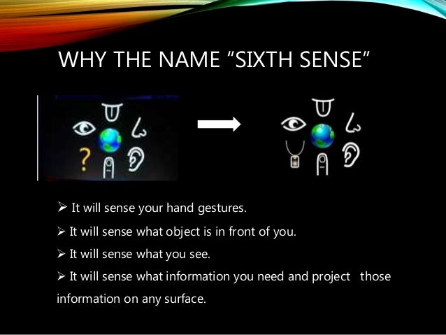 Sixth sense technology